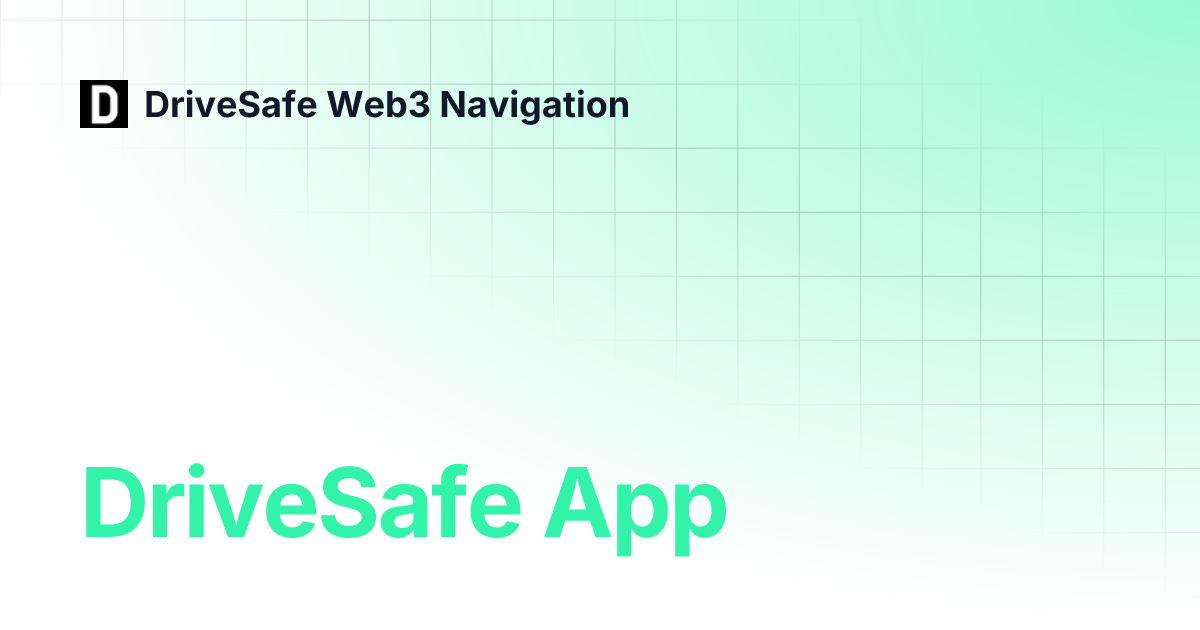 DriveSafe App | DriveSafe Web3 Navigation